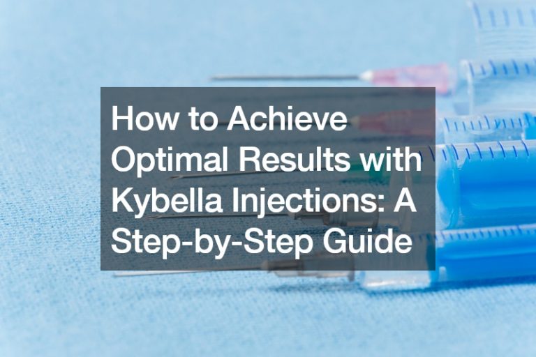 How to Achieve Optimal Results with Kybella Injections A Step-by-Step ...